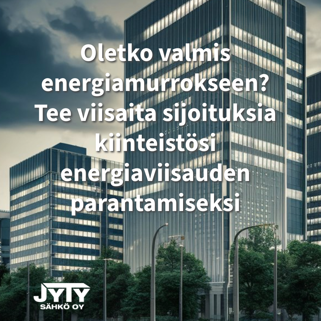 Oletko valmis energiamurrokseen? Tee viisaita sijoituksia kiinteistösi ...